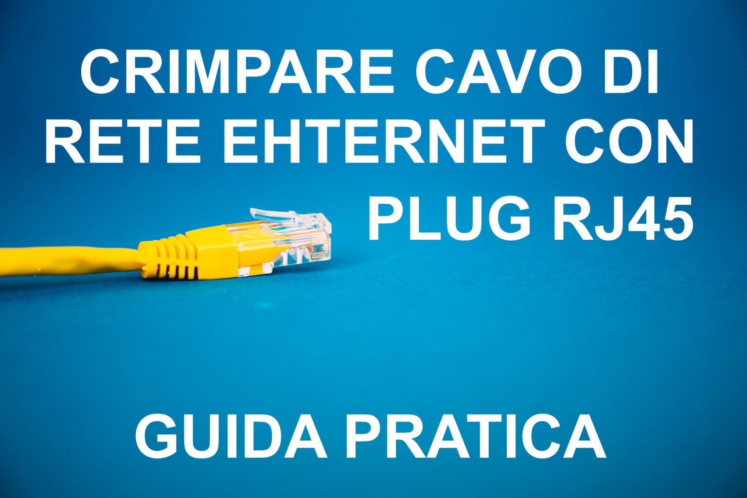 Come crimpare un cavo di rete ethernet RJ45 - GUIDE PRATICHE - My ...